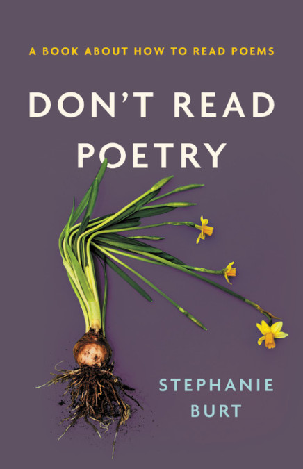 Don’t Read Poetry: A Book About How to Read Poems | Poets & Writers